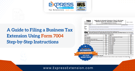 A Guide to Filing a Business Tax Extension Using Form 7004 – Step-by ...