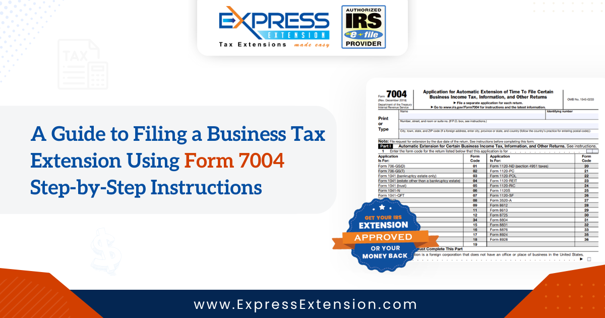 A Guide to Filing a Business Tax Extension Using Form 7004 – Step-by ...
